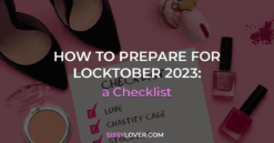 How to Prepare for Locktober: a Checklist | Sissylover Academy